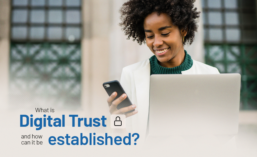What is digital trust? | Ascertia | Blog What is digital trust? | Ascertia | Blog